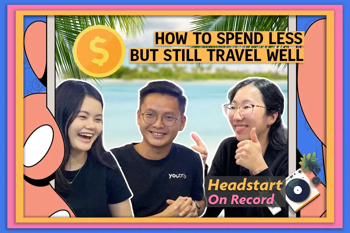 Headstart On Record Podcast: How do we spend less but still travel well? | The Straits Times