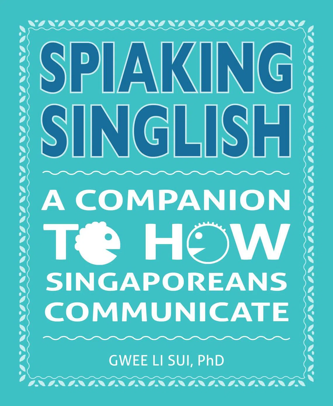 Everyone is an eight-year-old when reading Singlish: Gwee Li Sui on ...